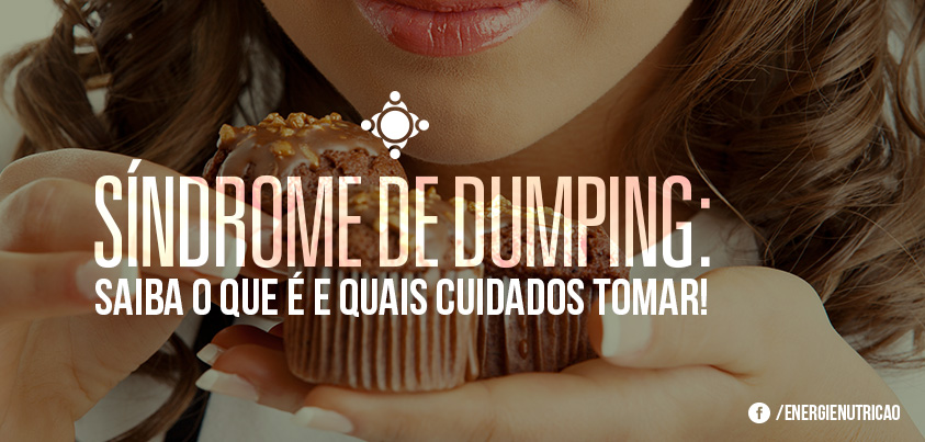 Síndrome de Dumping: Saiba o que é e quais cuidados tomar!